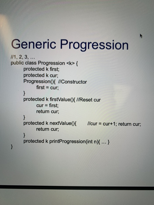 Solved Generic Progression public class Progression ( | Chegg.com