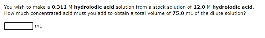 Solved You wish to make a 0.311M hydroiodic acid solution | Chegg.com
