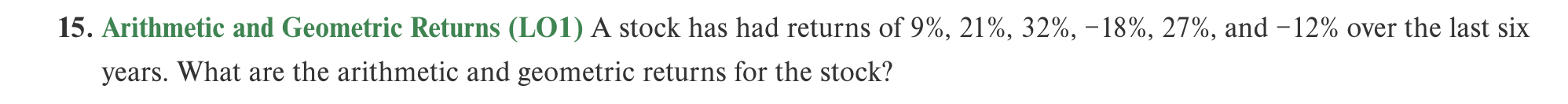 Solved Arithmetic and Geometric Returns (LO1) A stock has | Chegg.com