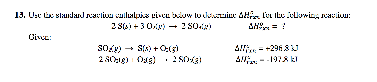Solved 13. Use the standard reaction enthalpies given below | Chegg.com