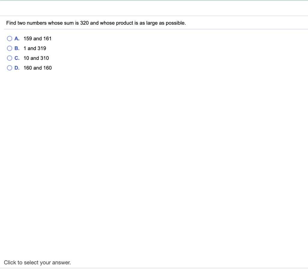 Solved Find two numbers whose sum is 320 and whose product | Chegg.com