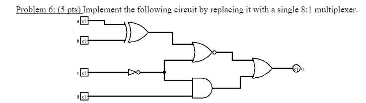 Solved Problem 6: (5 pts) Implement the following circuit by | Chegg.com