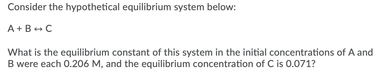 Solved Consider the hypothetical equilibrium system below: A | Chegg.com