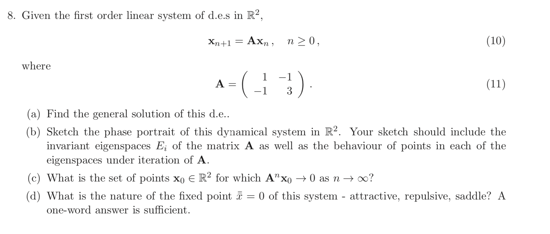 8 Given The First Order Linear System Of D E S In