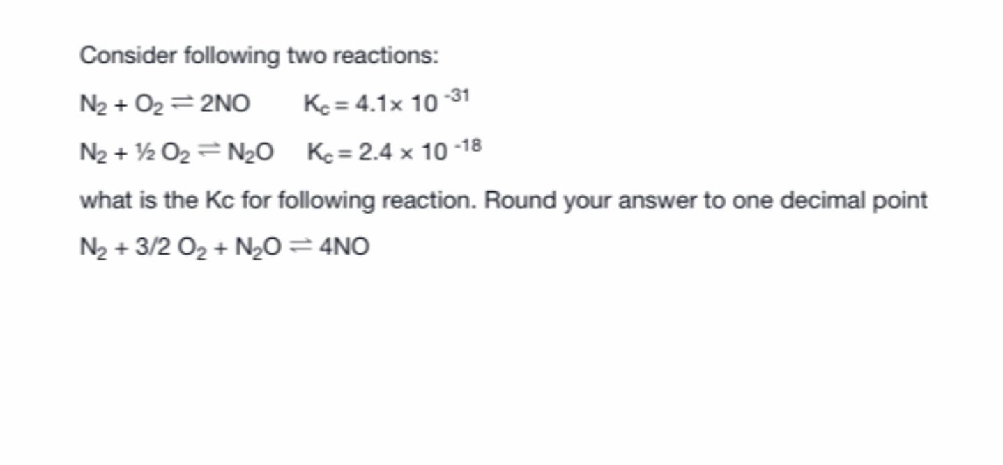 Solved Consider following two reactions: N2 + O2 = 2NO Kc = | Chegg.com
