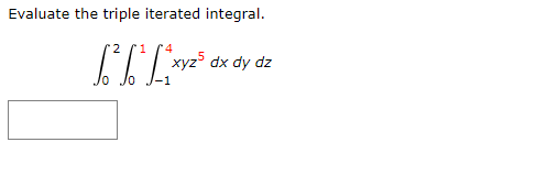 Solved Evaluate the triple iterated integral. | Chegg.com