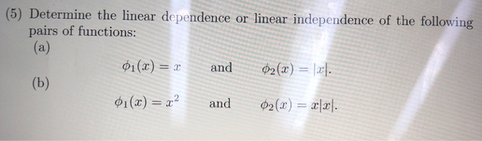 Solved (5) Determine the linear dependence or linear | Chegg.com
