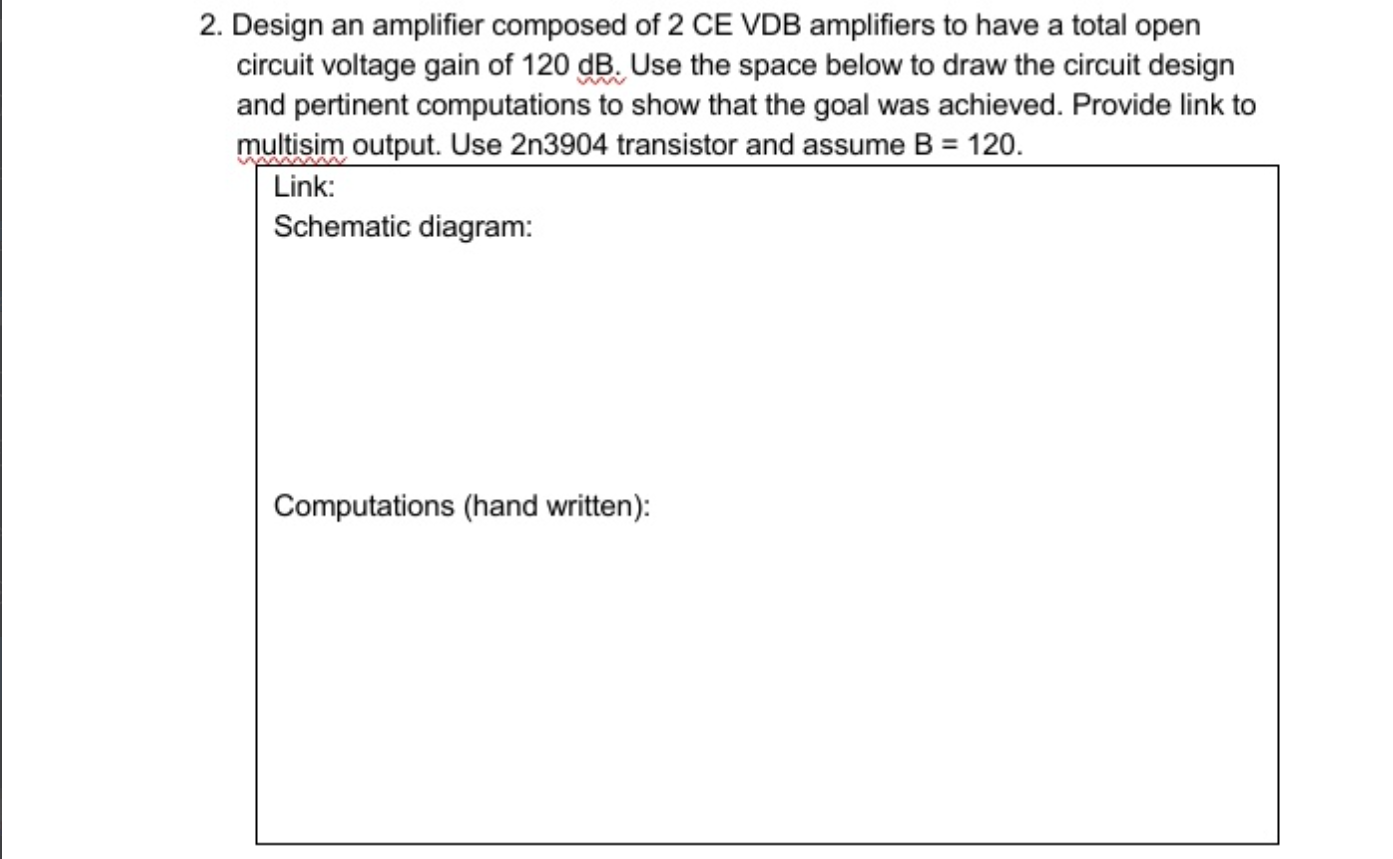 Solved 2. Design an amplifier composed of 2 CE VDB | Chegg.com
