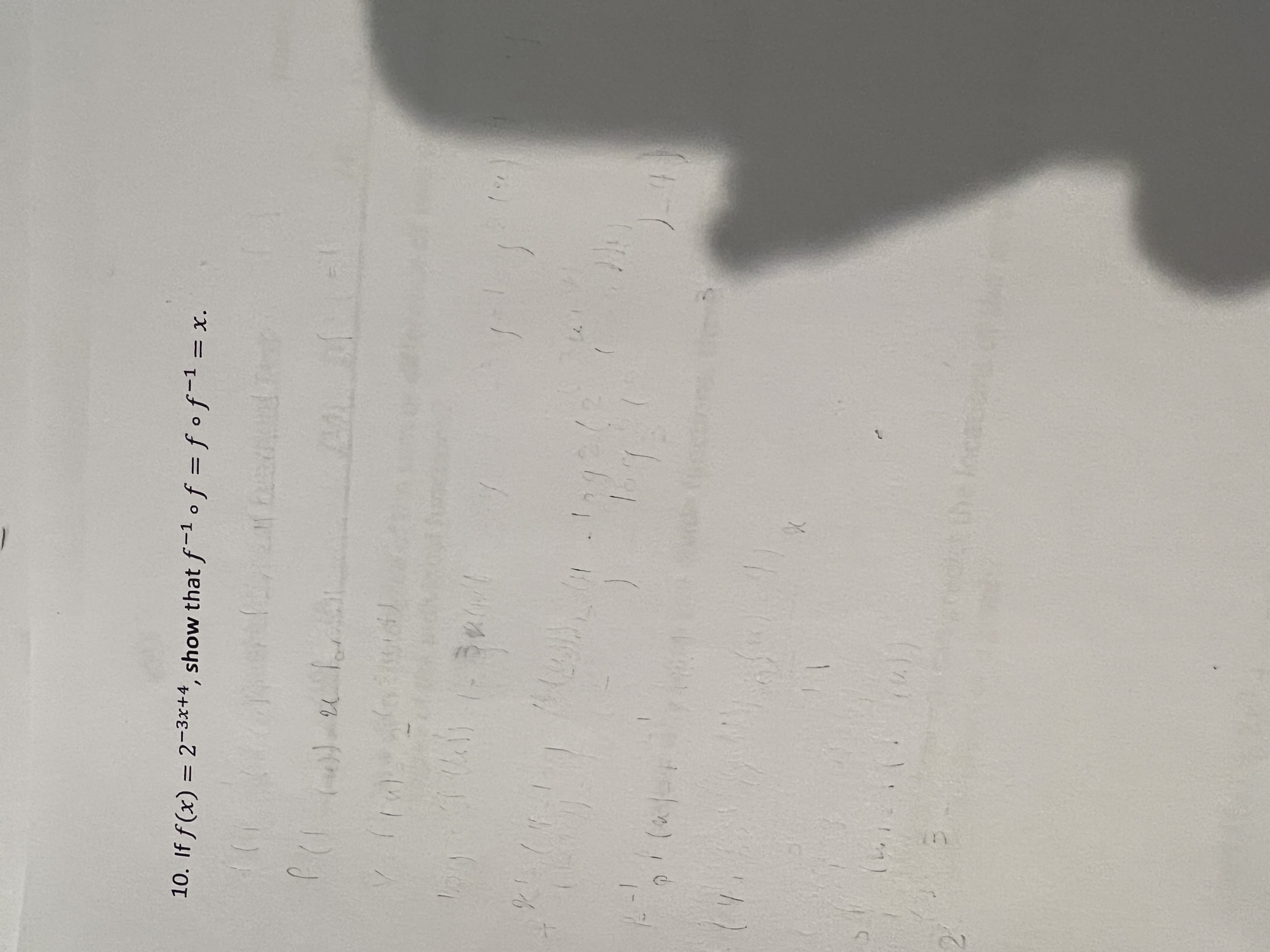 Solved 10.f(x) = 2-3+1, show that f^-1 。 f＝f 。 f^ -1=x | Chegg.com