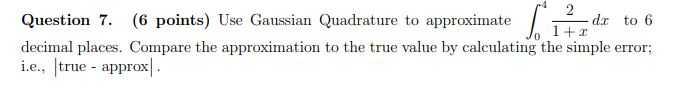 Solved Use Gaussian Quadrature to approximate Z 4 0 2 1 + x | Chegg.com
