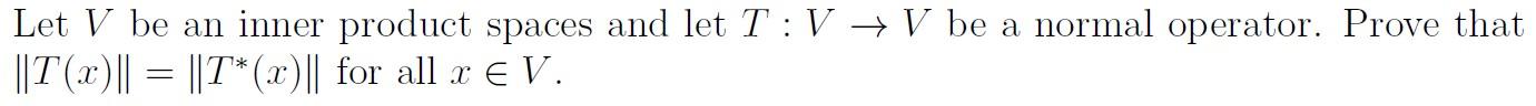 Solved Let V be an inner product spaces and let T:V→V be a | Chegg.com