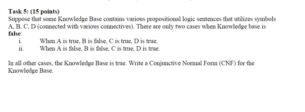 Solved Task 5: (15 points) Suppose that some Knowledge Base | Chegg.com