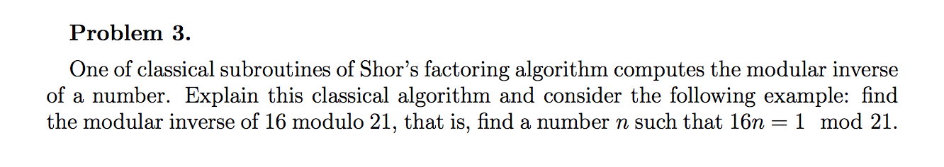 Solved Problem 3. One of classical subroutines of Shor’s | Chegg.com