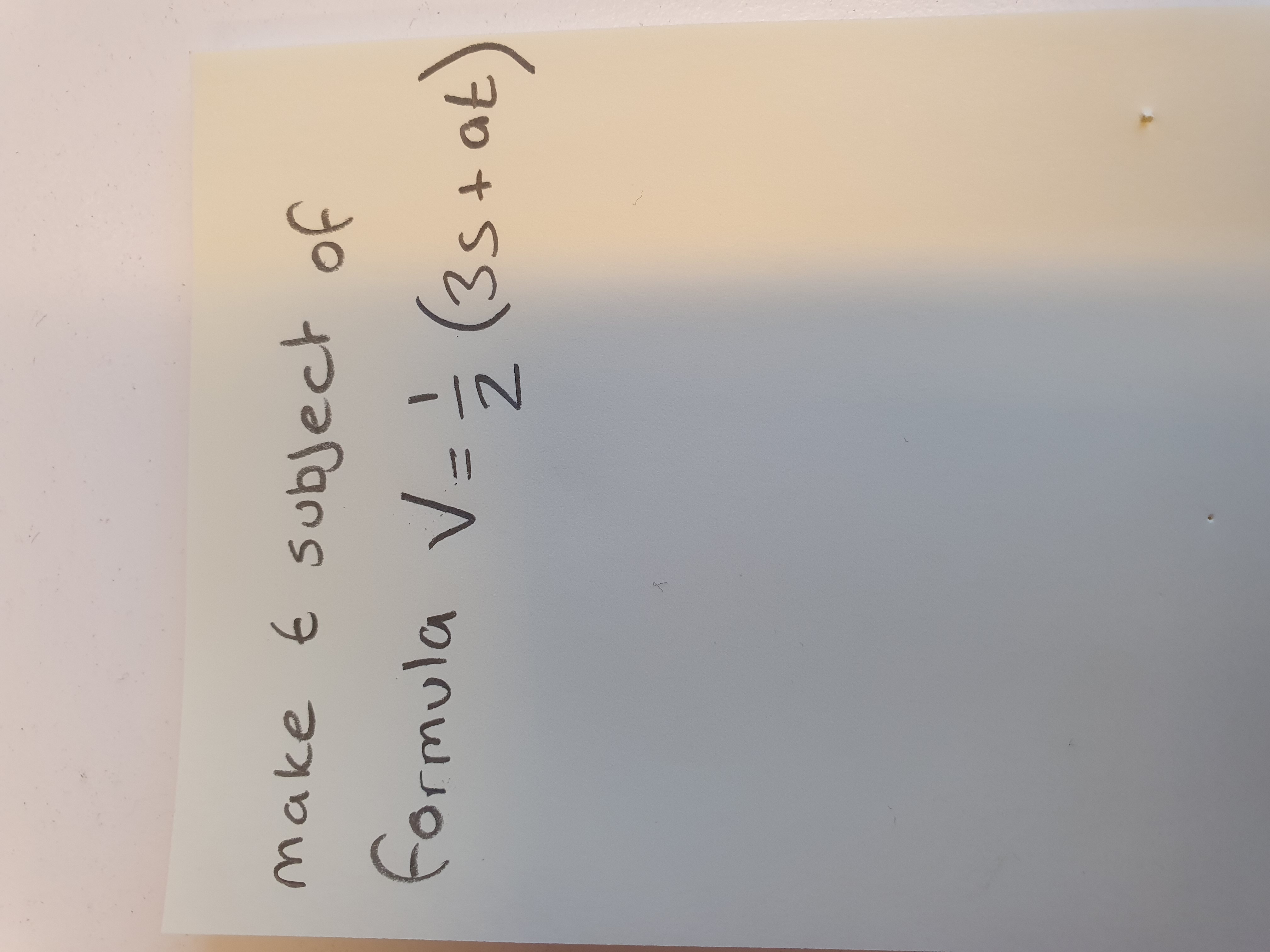 Solved make t ﻿subject offormula V=12(3s+at) | Chegg.com