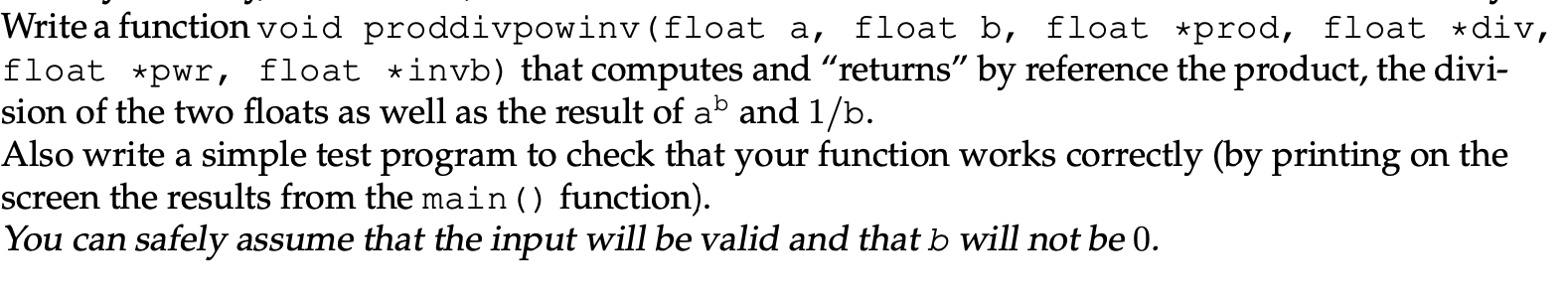 Solved Write A Function Void Proddivpowinvfloat A Float B 