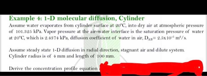 Solved Example 4: 1-D molecular diffusion, Cylinder Assume | Chegg.com