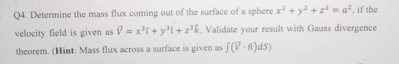 Solved Q4. Determine the mass flux coming out of the surface | Chegg.com