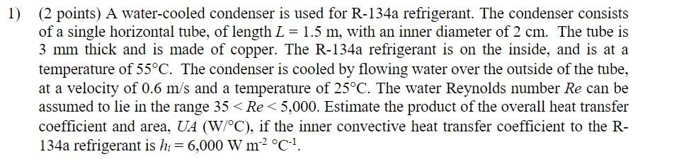 Solved (2 points) A water-cooled condenser is used for | Chegg.com