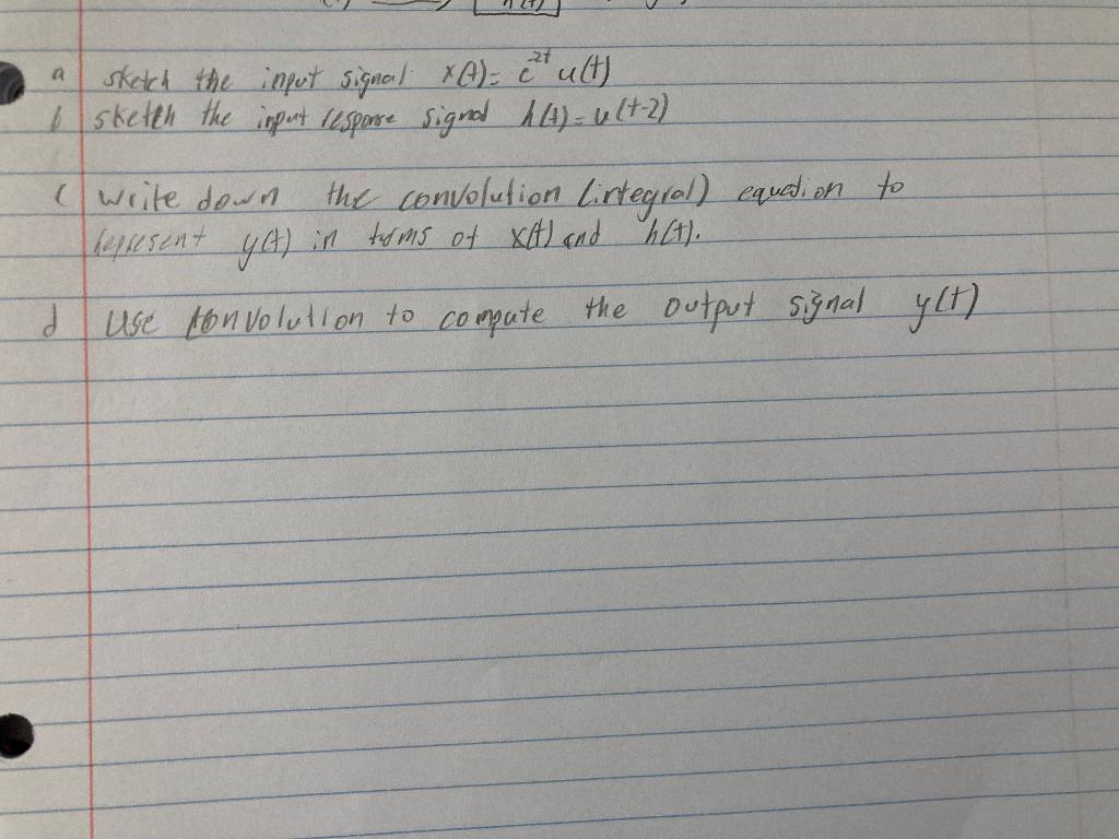 Solved a sketch the input signal x(t)=e−2tu(t) 1 sketell the | Chegg.com