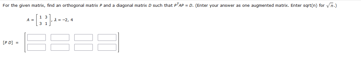 Solved For the given matrix, find an orthogonal matrix P and | Chegg.com