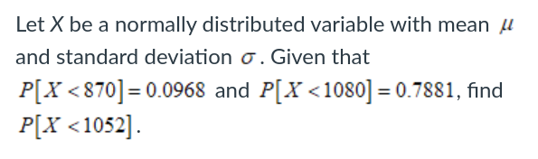 Solved Let X be a normally distributed variable with mean μ | Chegg.com