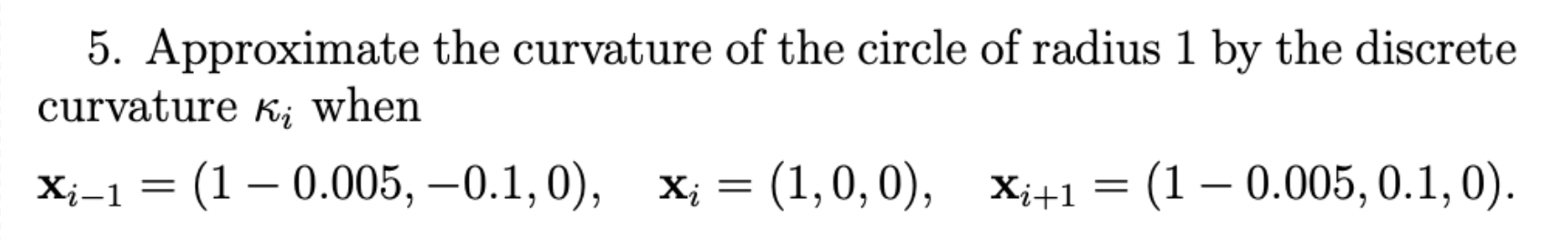 5. Approximate the curvature of the circle of radius | Chegg.com