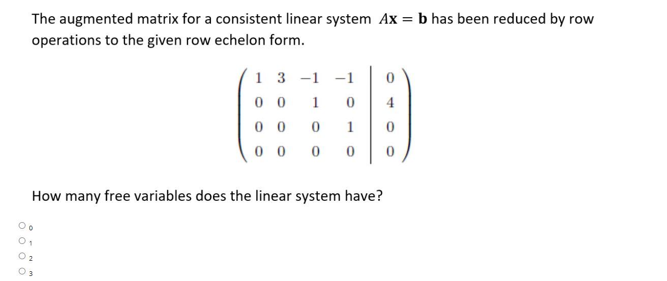Solved The augmented matrix for a consistent linear system | Chegg.com