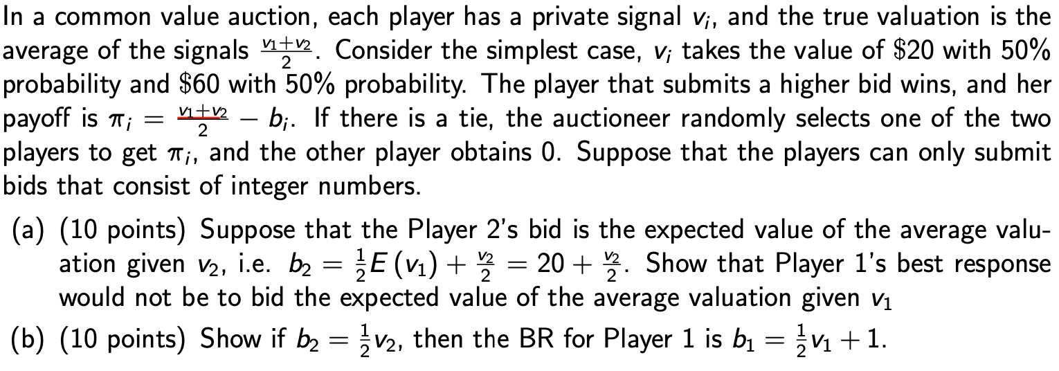 Solved = v1+12 2 In a common value auction, each player has | Chegg.com