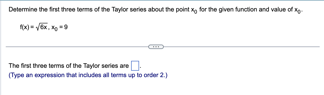 Solved Determine the first three terms of the Taylor series | Chegg.com