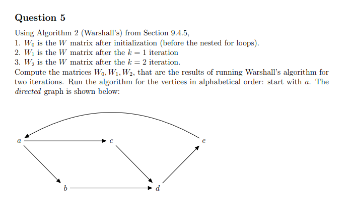 Solved Question 5 Using Algorithm 2 (Warshall's) from | Chegg.com