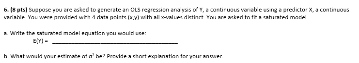 Solved 6. (8 pts) Suppose you are asked to generate an OLS | Chegg.com