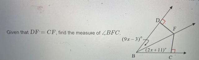 Solved F Given that DF = CF, find the measure of ZBFC. (9x - | Chegg.com