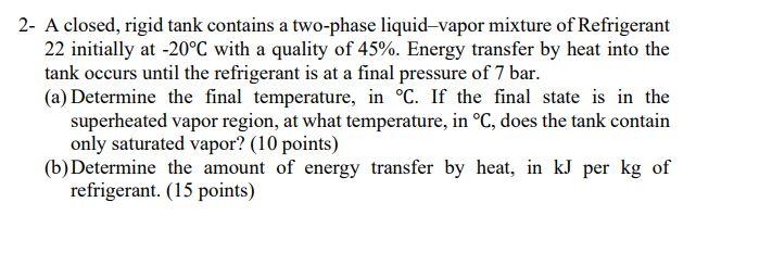 Solved 2- A closed, rigid tank contains a two-phase | Chegg.com