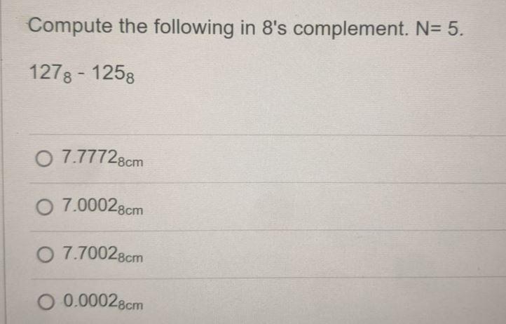 Solved Compute the following in 8 's complement. N=5. | Chegg.com