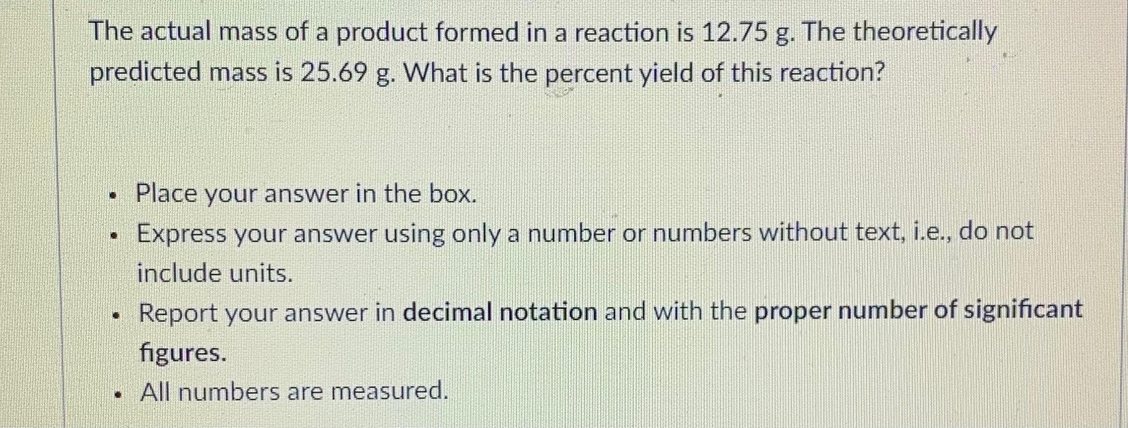 Solved The actual mass of a product formed in a reaction is | Chegg.com