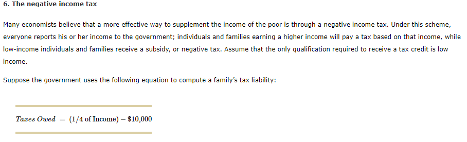 Solved 6. The negative income tax Many economists believe | Chegg.com