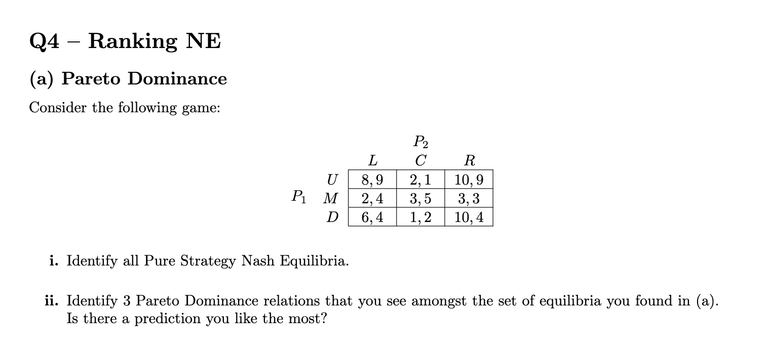 Solved Q4 - Ranking NE (a) Pareto Dominance Consider the | Chegg.com Solved Q4 - Ranking NE (a) Pareto Dominance Consider the | Chegg.com