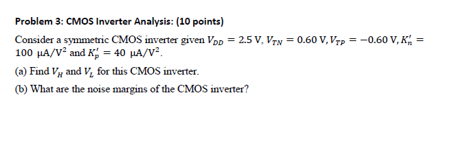 Solved = Problem 3: CMOS Inverter Analysis: (10 points) | Chegg.com