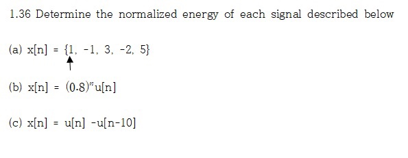 Solved 1.36 Determine the normalized energy of each signal | Chegg.com