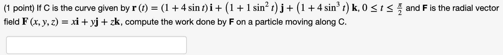 Solved (1 point) If C is the curve given by r(t) = (1 + 4 | Chegg.com