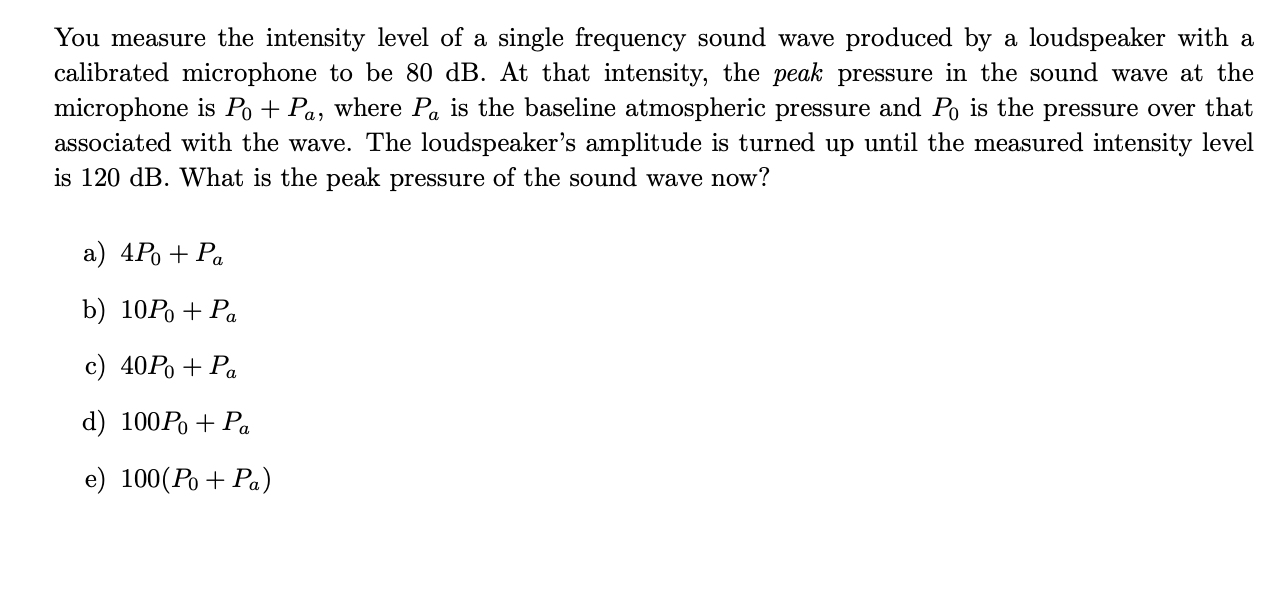 Solved You measure the intensity level of a single frequency | Chegg.com