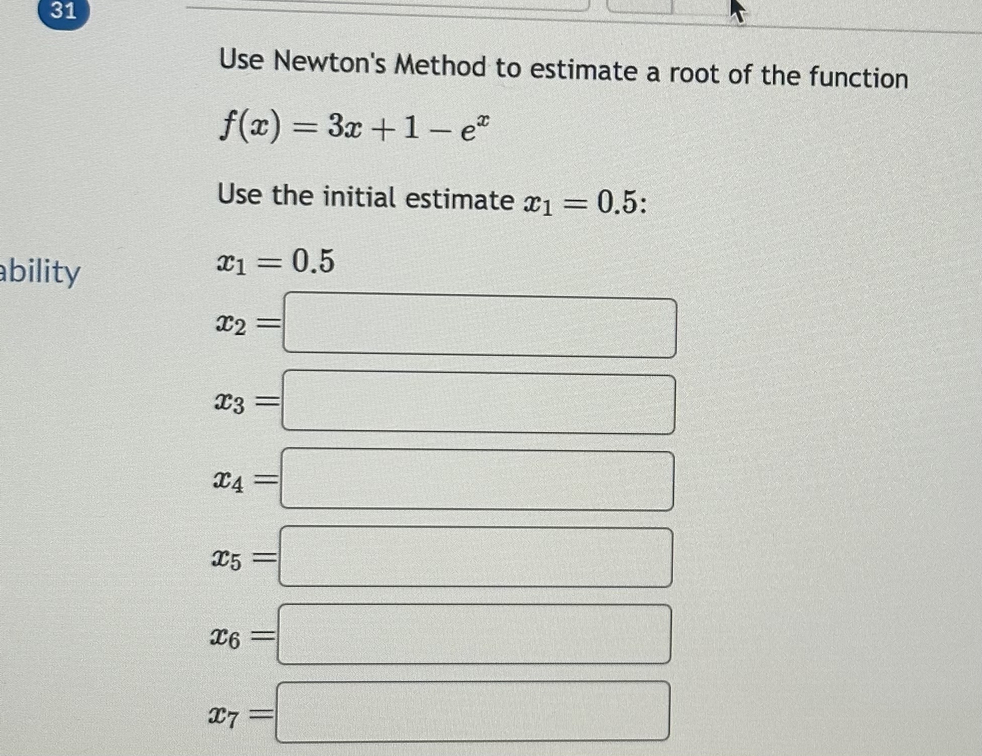 Solved Use Newton's Method to estimate a root of the | Chegg.com