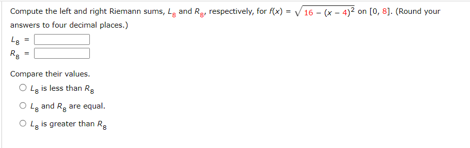 Solved Compute the left and right Riemann sums, L8 and R8′ | Chegg.com