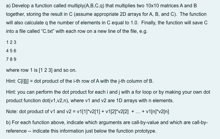 Solved a) Develop a function called multiply(A,B,C,q) that | Chegg.com