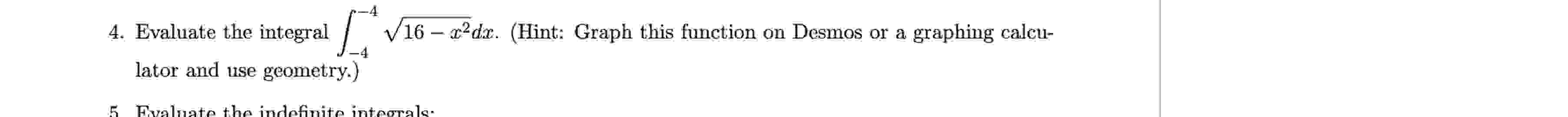 Solved Evaluate the integral ∫-4-416-x22dx. (Hint: Graph | Chegg.com