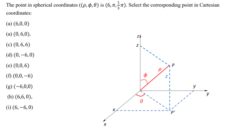 Solved The point in spherical coordinates (CP,0,0) is (6,17, | Chegg.com