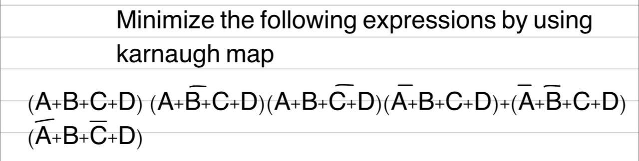 Solved Minimize the following expressions by using karnaugh | Chegg.com