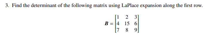 Solved 3. Find the determinant of the following matrix using | Chegg.com
