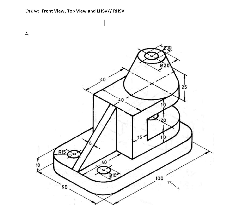 Solved Draw: Front View, Top View and LHSV// RHSV 4. B10 0 | Chegg.com