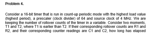 Solved Problem 4 Consider A 16 Bit Timer That Is Run In 5634